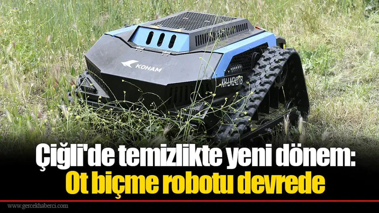Çiğli'de temizlikte yeni dönem: Ot biçme robotu devrede - Gerçek Haberci