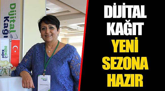 DİJİTAL KAĞIT YENİ SEZONA HAZIR - GÜNDEM - Gerçek Haberci DİJİTAL KAĞIT YENİ SEZONA HAZIR - GÜNDEM - Gerçek Haberci