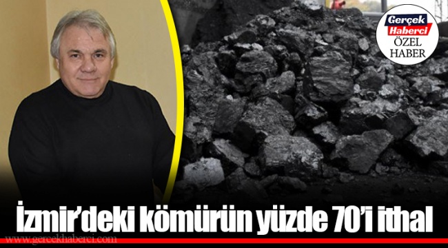 İzmir’deki kömürün yüzde 70’i ithal - İZMİR - Gerçek Haberci İzmir’deki kömürün yüzde 70’i ithal - İZMİR - Gerçek Haberci