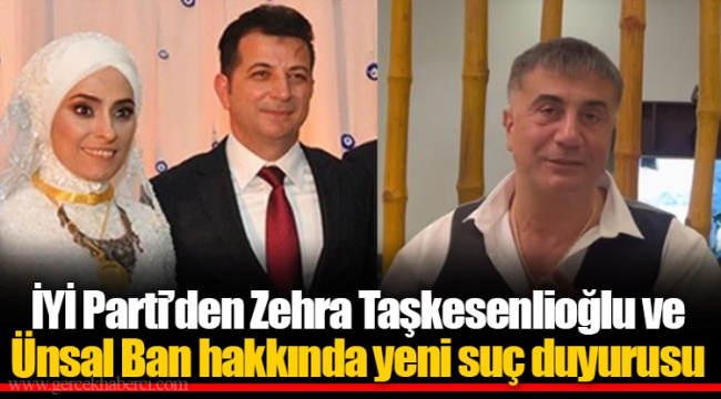 İYİ Parti’den Zehra Taşkesenlioğlu ve Ünsal Ban hakkında yeni suç ... İYİ Parti’den Zehra Taşkesenlioğlu ve Ünsal Ban hakkında yeni suç ...