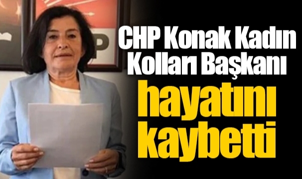 CHP Konak Kadın Kolları Başkanı hayatını kaybetti - İZMİR - Gerçek Haberci CHP Konak Kadın Kolları Başkanı hayatını kaybetti - İZMİR - Gerçek Haberci