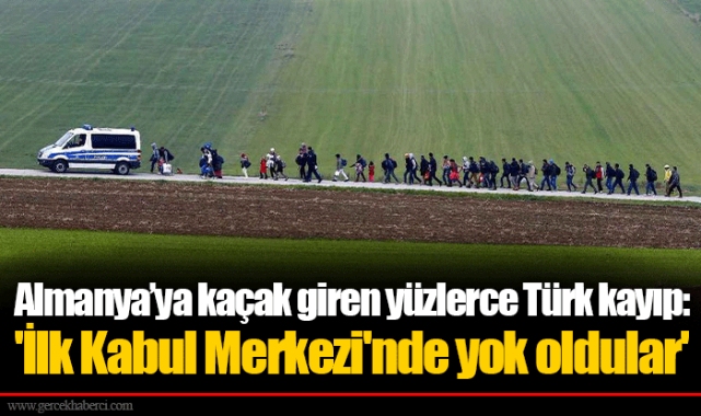 Almanya’ya kaçak giren yüzlerce Türk kayıp: 'İlk Kabul Merkezi'nde yok ... Almanya’ya kaçak giren yüzlerce Türk kayıp: 'İlk Kabul Merkezi'nde yok ...