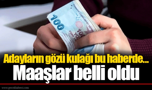 Adayların gözü kulağı bu haberde... Maaşlar belli oldu - GÜNDEM ... Adayların gözü kulağı bu haberde... Maaşlar belli oldu - GÜNDEM ...